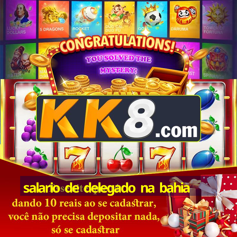Salario De Delegado Na Bahia